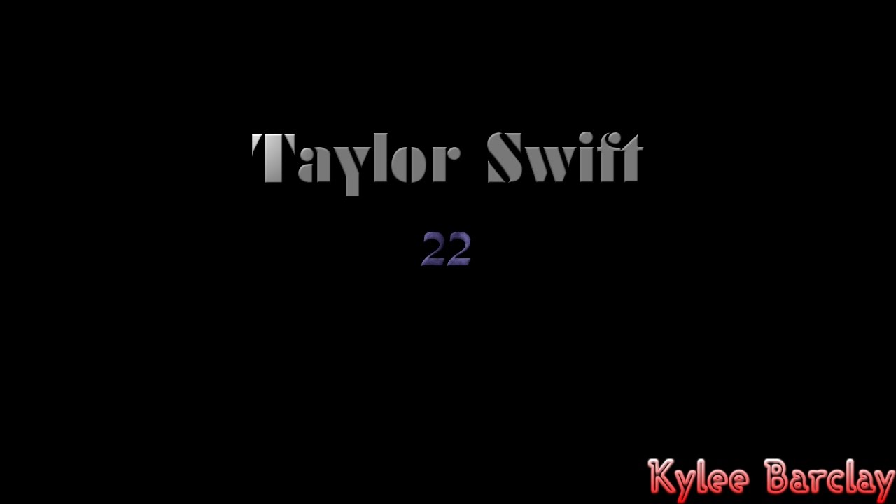 Taylor Swift - 22 Song Lyrics - YouTube