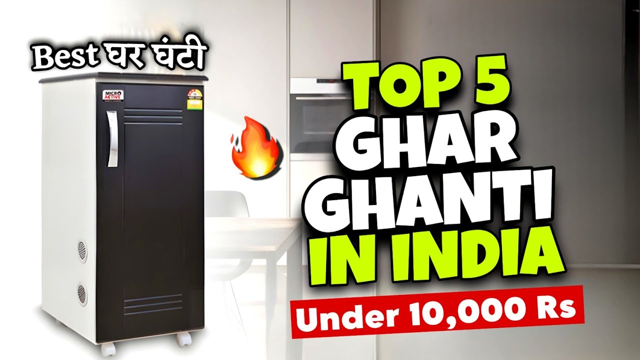 Top 5 Best Ghar Ghanti In India 2025 | Ghar Ghanti Prices | Best Flour ...