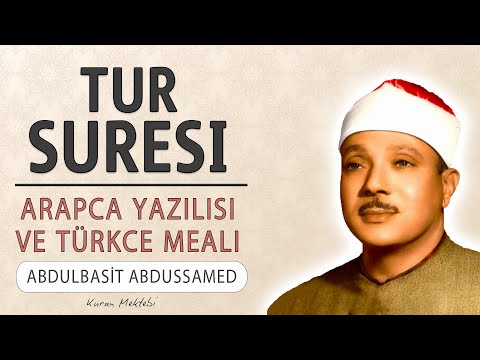 Tur suresi anlamı dinle Abdulbasit Abdussamed (Tur suresi arapça yazılışı okunuşu ve meali)