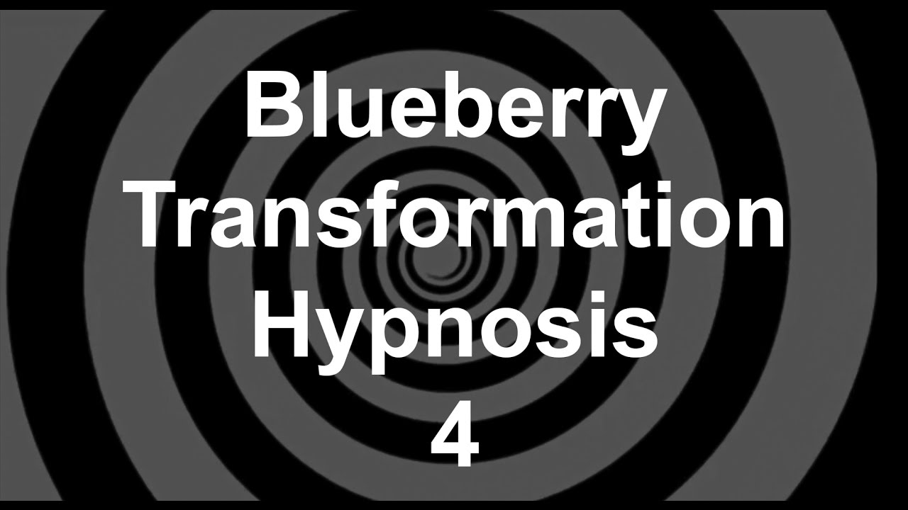 Blueberry Transformation Hypnosis 4 - YouTube