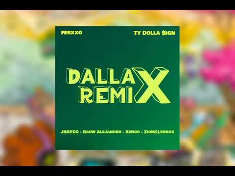 DALLAX remix - Feid, Ty Dolla $ing, Ft Jhayco, Raw Alejandro, Kendo, Zion&Lenox