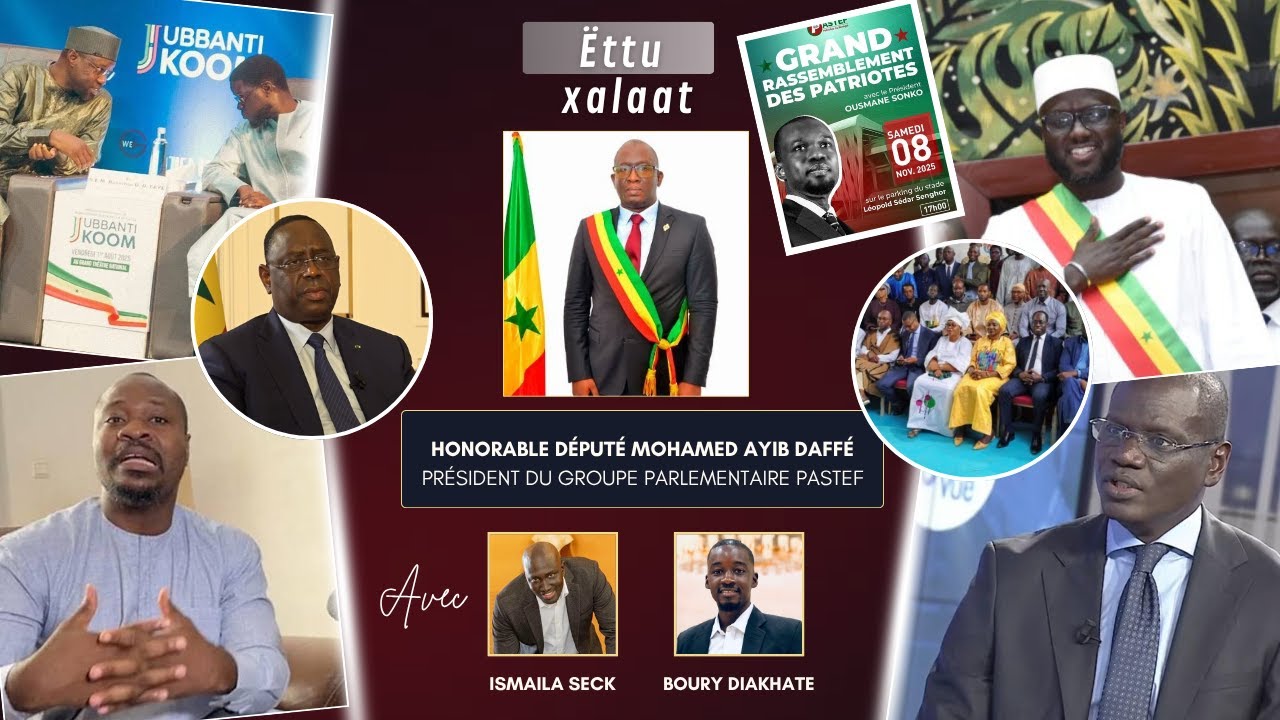 Ëttu Xalaat - Invité : Mohamed Ayib Daffé, Président du Groupe ...