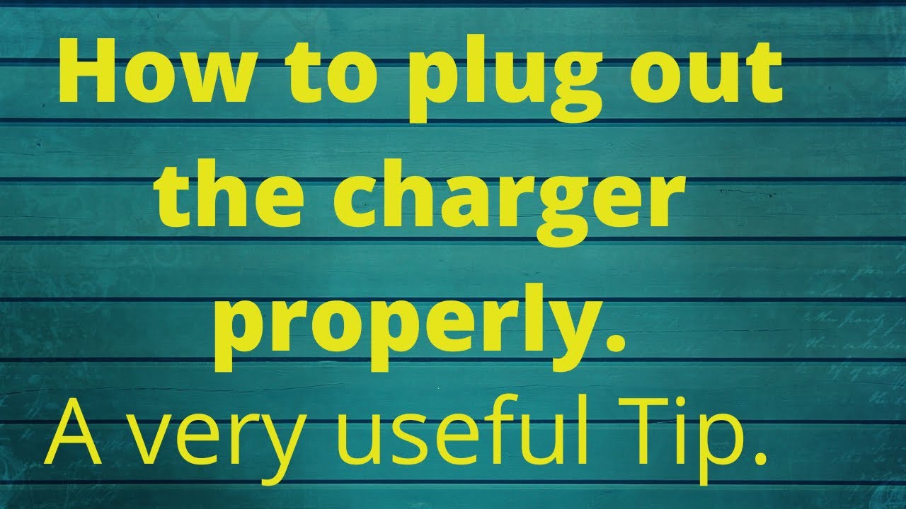 How to unplug the Charger Properly. - YouTube