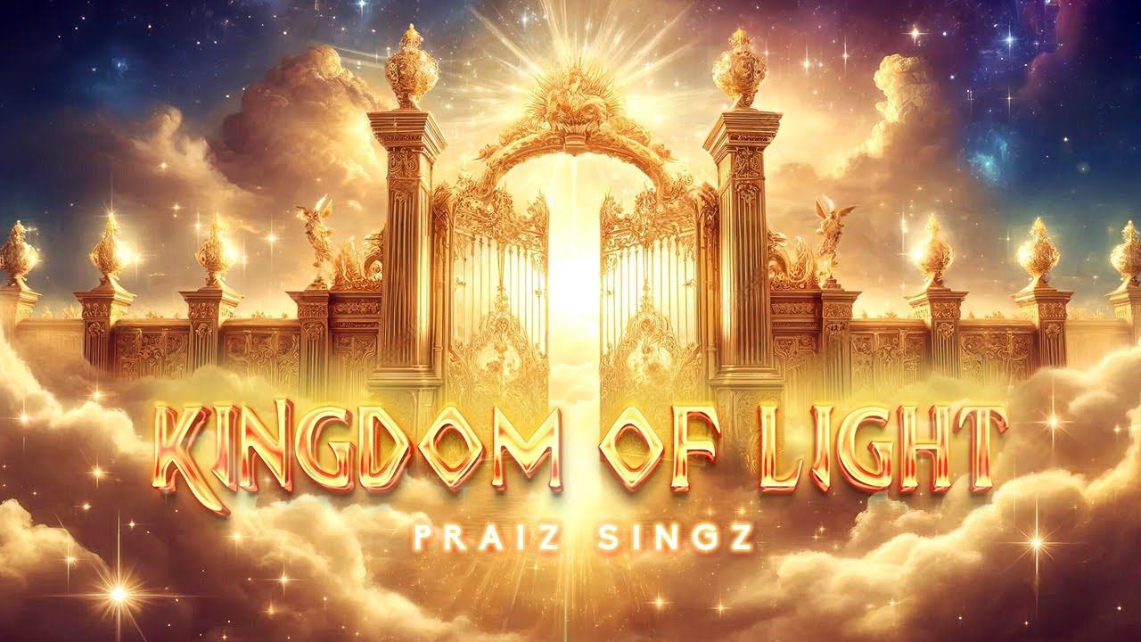 Praiz Singz - Kingdom of Light | Lyric Video | Visualizer | Celestial ...