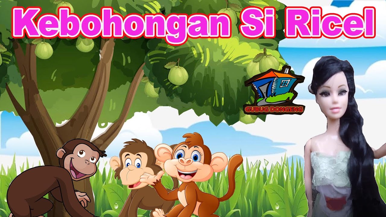 Kisah Pembohongan Si Ricel | Dongeng Bahasa Indonesia | Gubug Dongeng ...