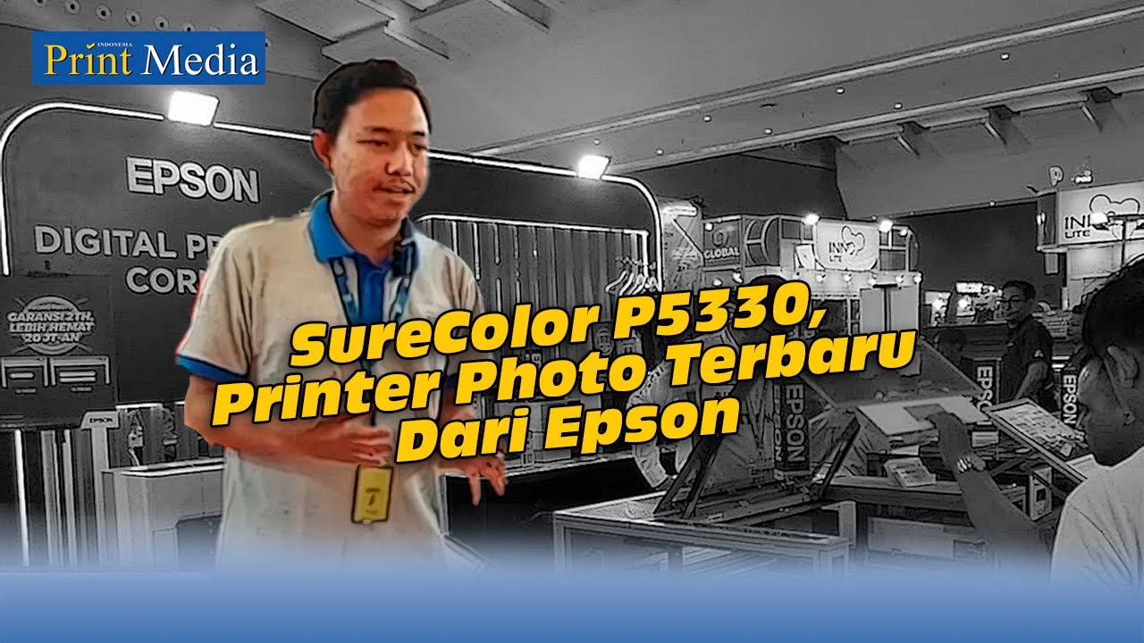 Allprint 2024 l SureColor P5330, Printer Photo Terbaru Dari Epson - YouTube
