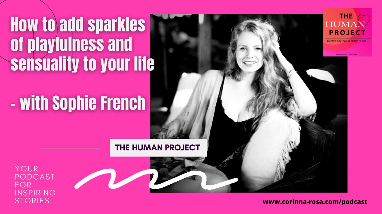 Podcast How To Add Sparkles Of Playfulness And Sensuality To Your Life With Sophie French podcast-how-to-add-sparkles-of-playfulness-and-sensuality-to-your-life-with-sophie-french