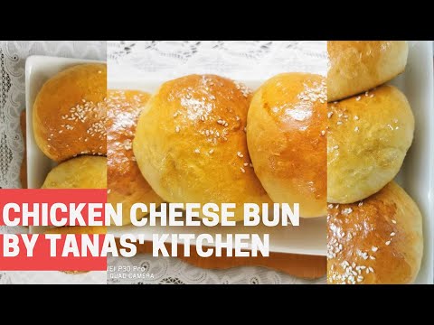 CHICKEN CHEESE BUN BY TANAS' KITCHEN - YouTube