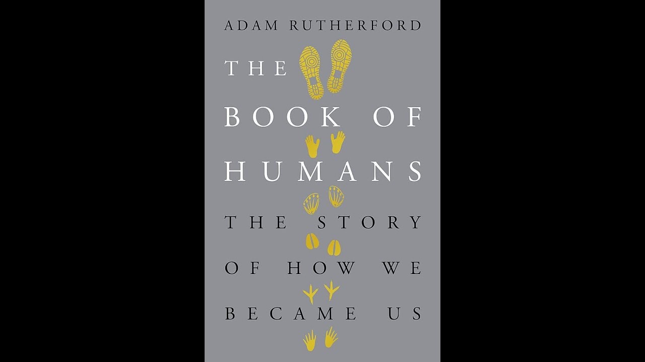 The Book of Humans by Adam Rutherford Book Summary - Review (AudioBook ...