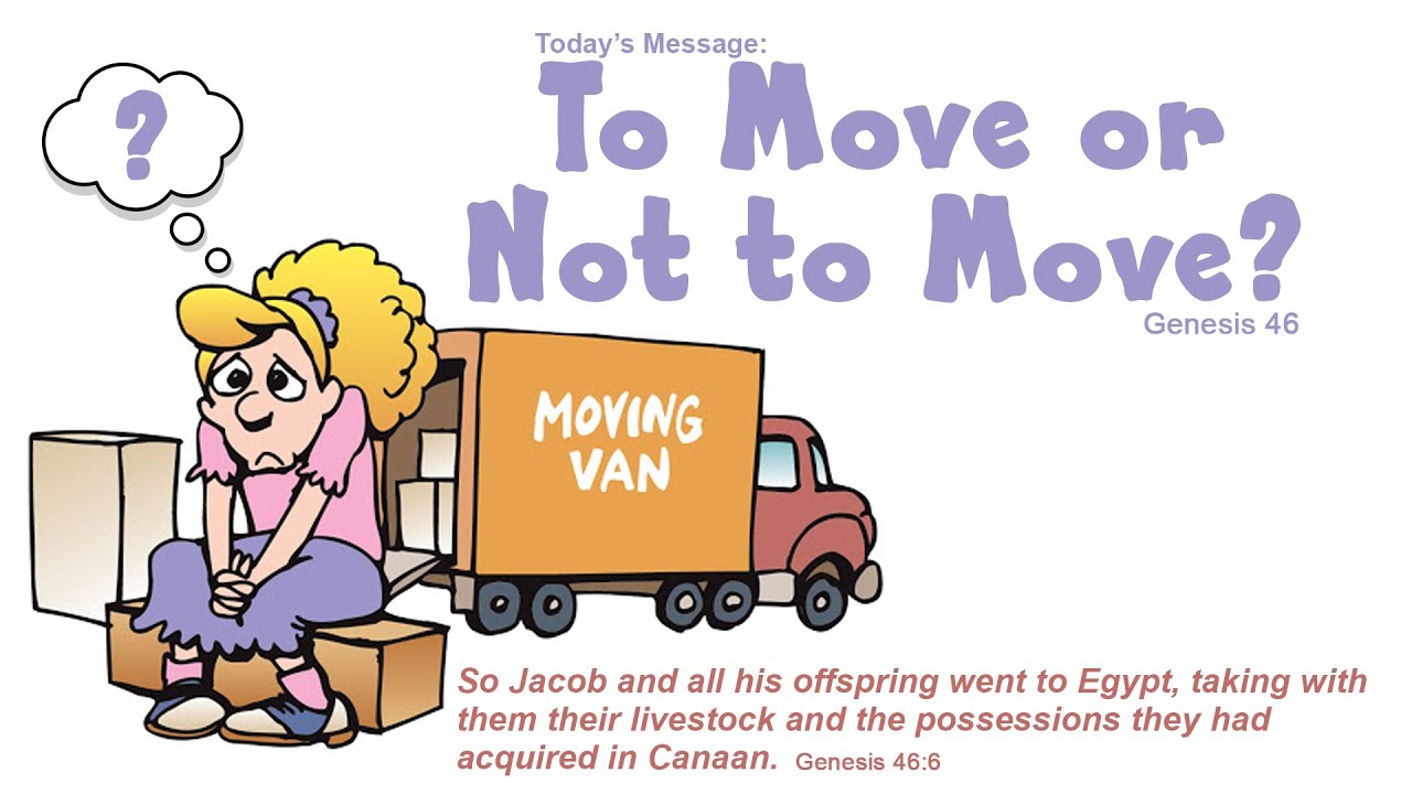 Genesis 46 - To Move or not to Move - YouTube