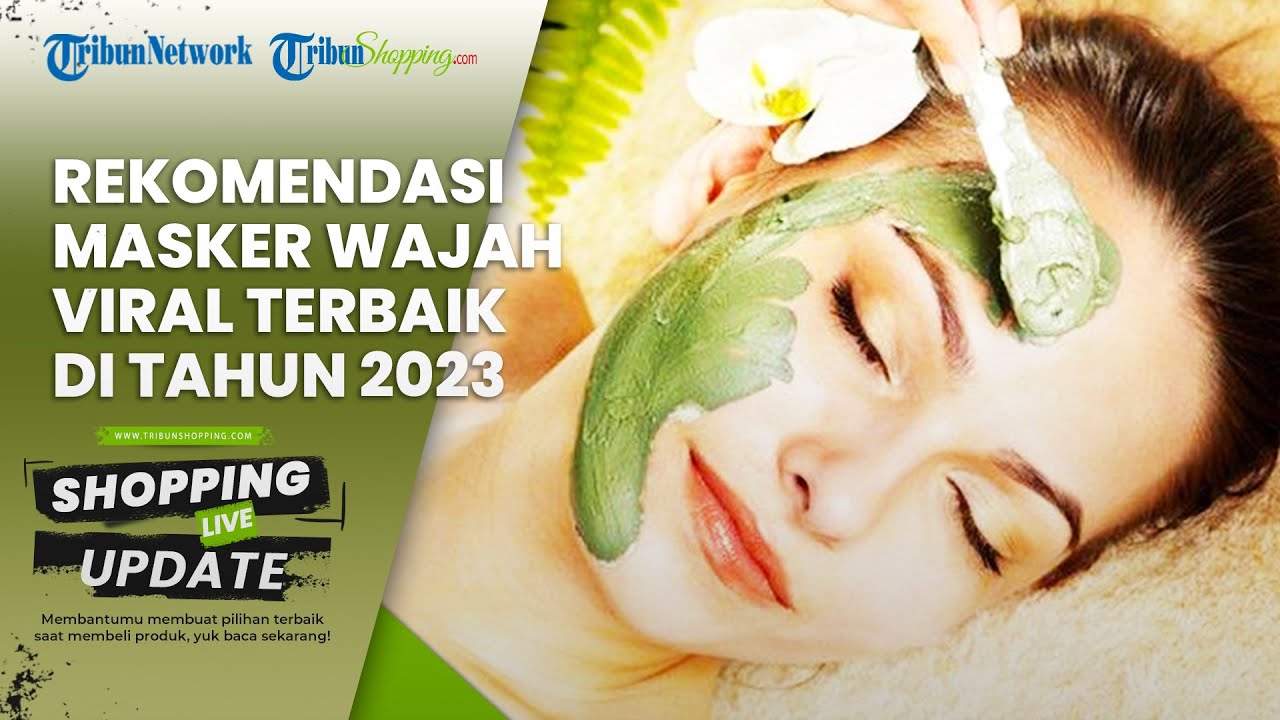 BYE-BYE Kulit Kusam & Jerawat! Ini 4 Rekomendasi Masker Wajah Viral ...