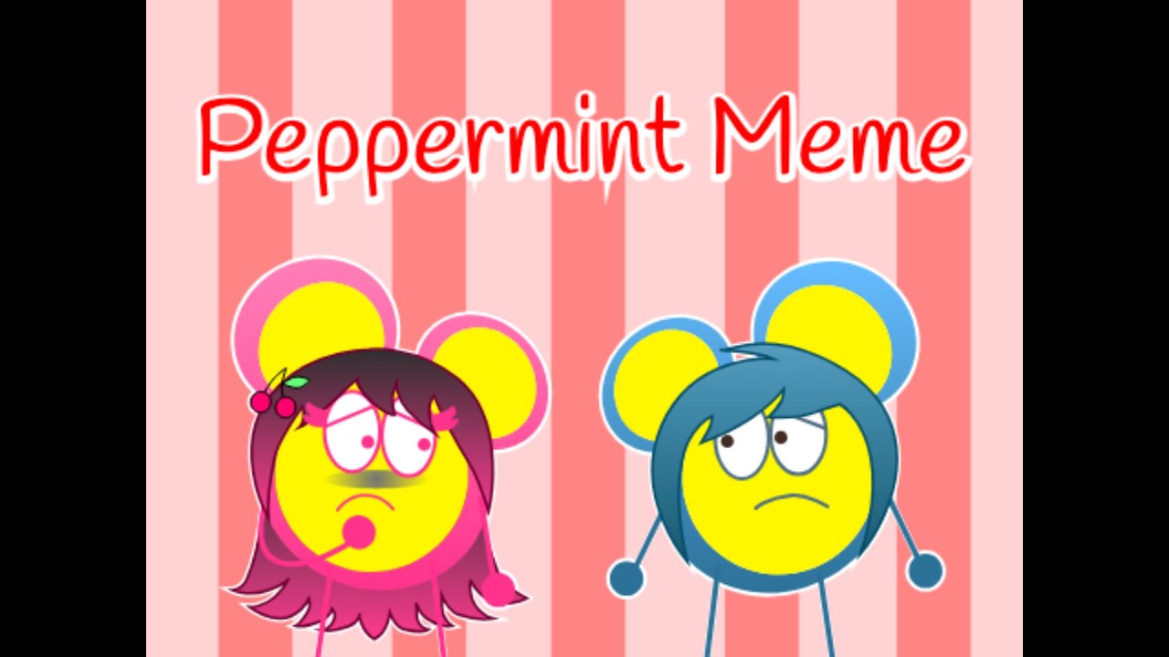Peppermint Meme (Cherry And Liam) (The MouseHeadz) - YouTube