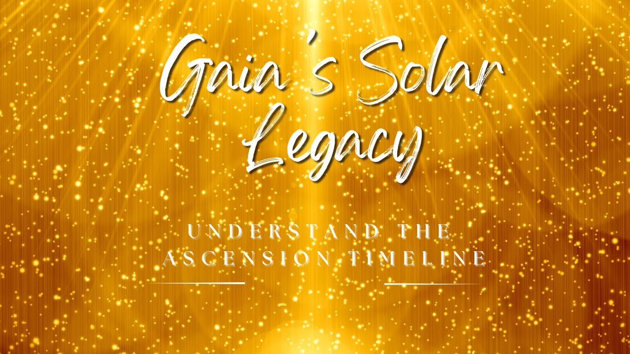 Gaia's Solar Legacy on the Ascension timeline - YouTube