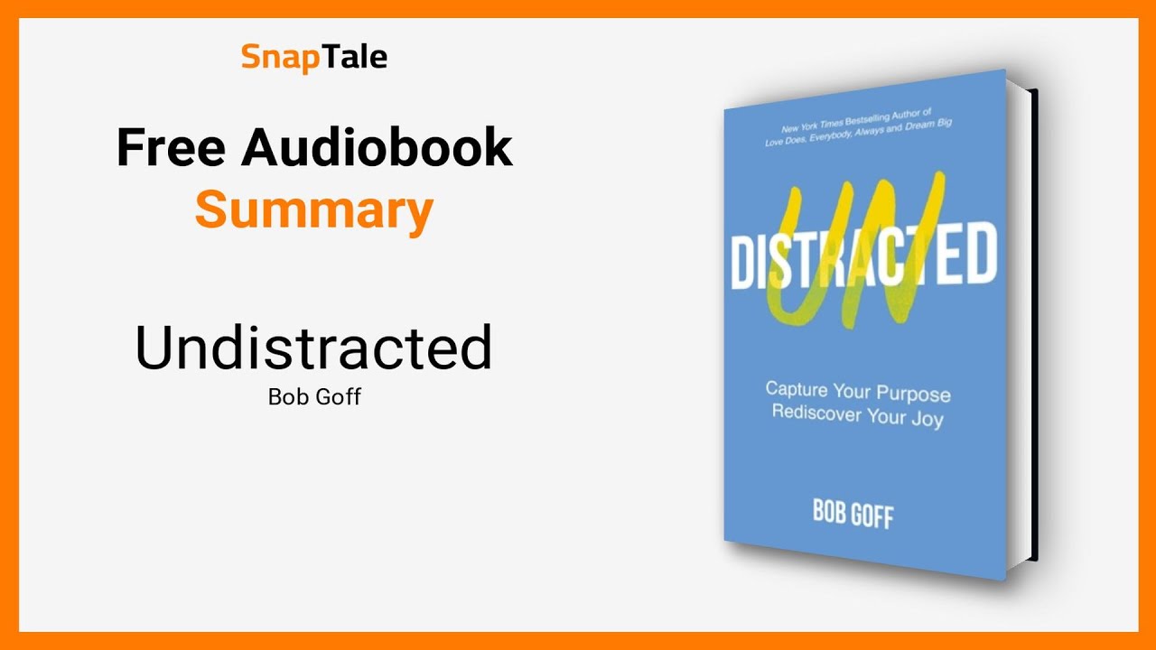 Undistracted by Bob Goff: 5 Minute Summary - YouTube