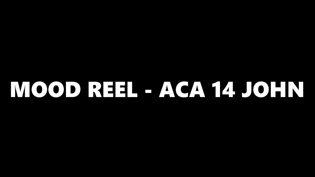 Mood Reel - ACA14 John - YouTube
