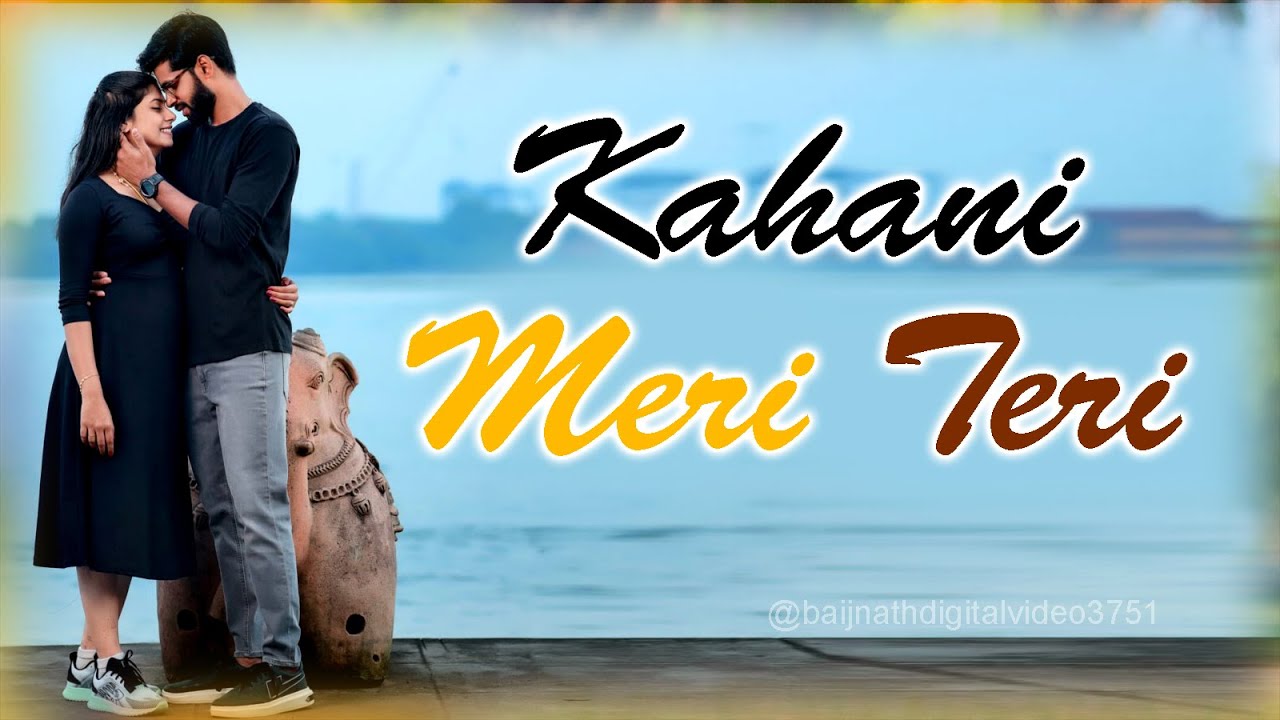 Kahani Meri Teri | New Romantic Songs |New Song|Trending| Song | #song ...