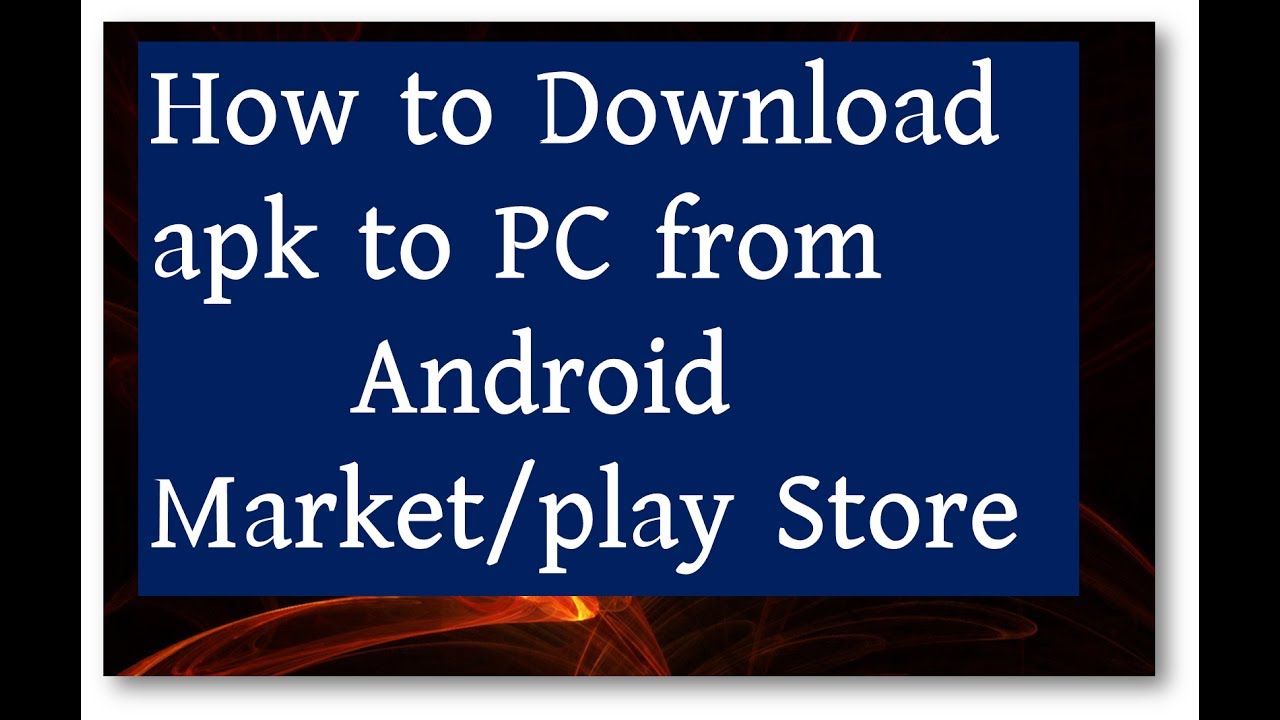 Download Android APK File From Google Play to PC (FULL HD) || - YouTube