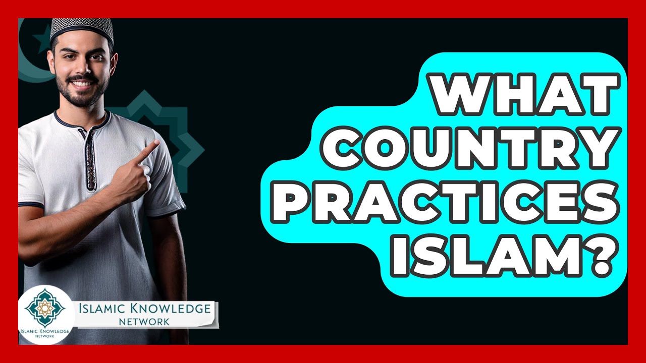 What Country Practices Islam? - Islamic Knowledge Network - YouTube