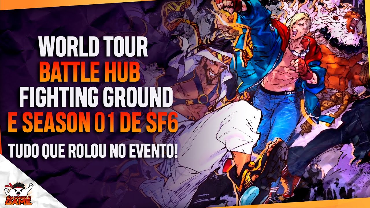 RESUMÃO DE STREET FIGHTER 6 SHOWCASE! TUDO SOBRE WORLD TOUR, BATTLE HUB, FIGNTING GROUND E ...