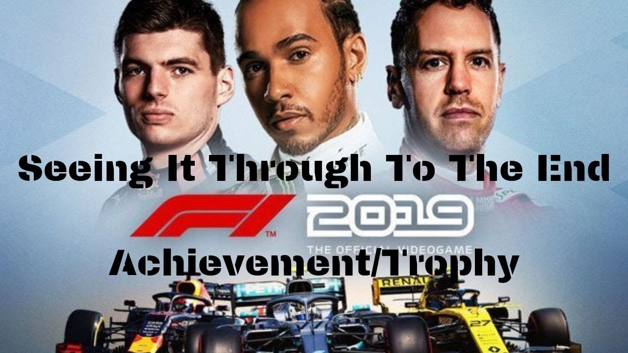 F1 2019 - "Seeing It Through To The End" Achievement/Trophy (100% ...
