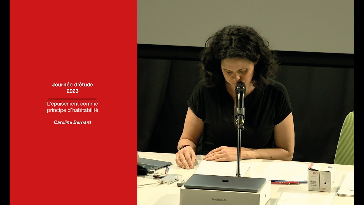 L'épuisement comme principe d'habitabilité — Caroline Bernard - YouTube