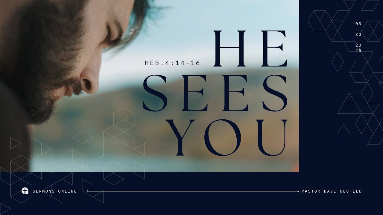 He Sees You | Pastor Dave Neufeld | Sommerfeld Mennonite Church - YouTube