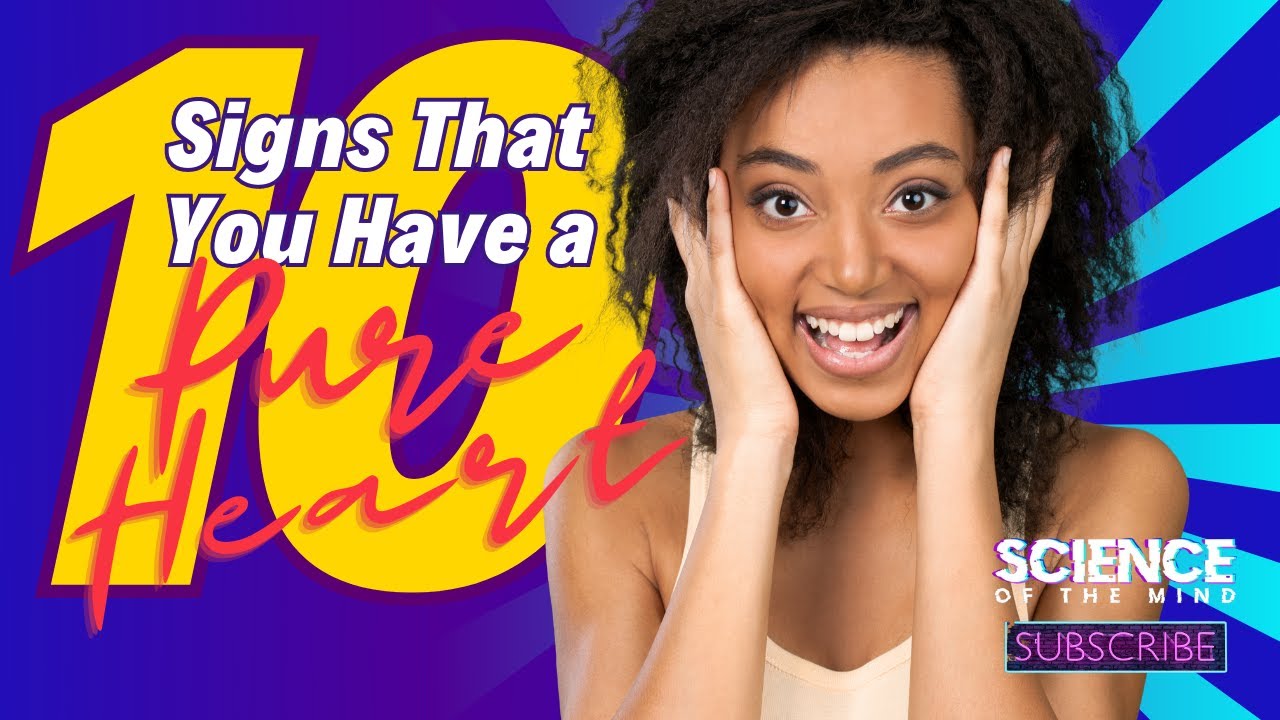 Are You a Genuine Person? 10 Signs That You Have a Pure Heart - YouTube