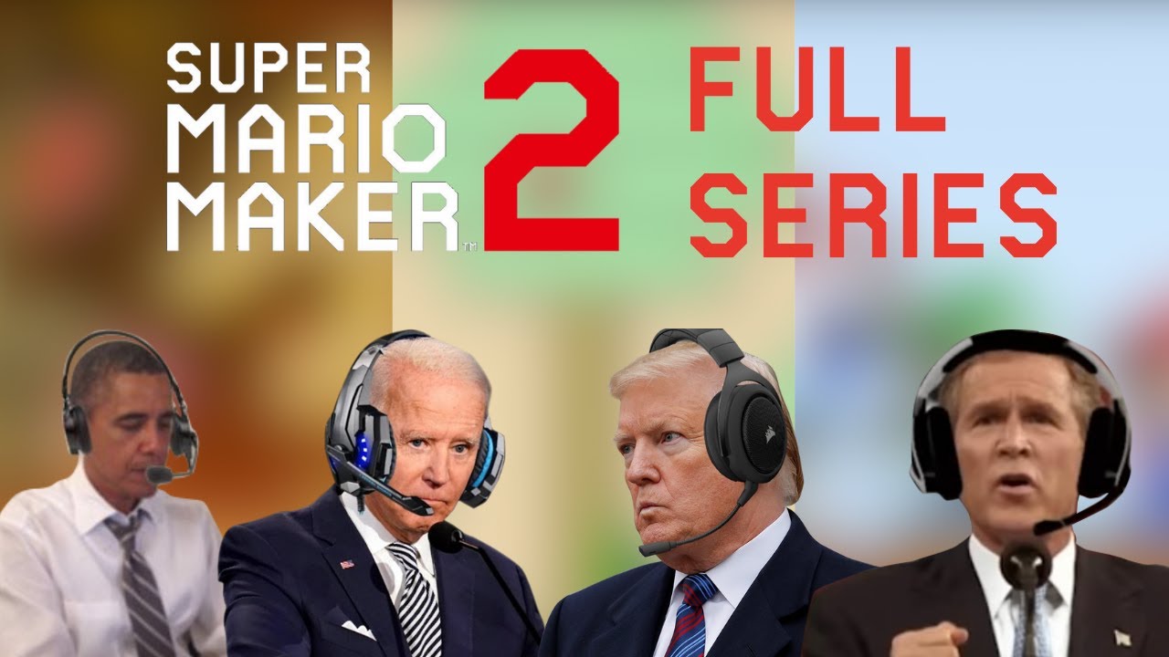 US Presidents Play Mario Maker 2 (FULL SERIES) - YouTube