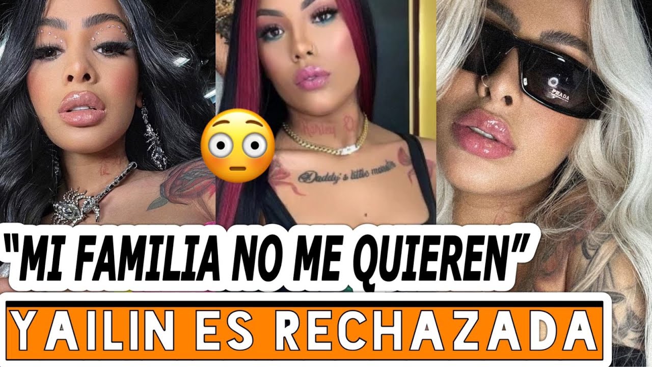 MUY TRISTE FAMILIAS DE YAILIN LA MAS VIRAL LA RECHAZAN - YouTube
