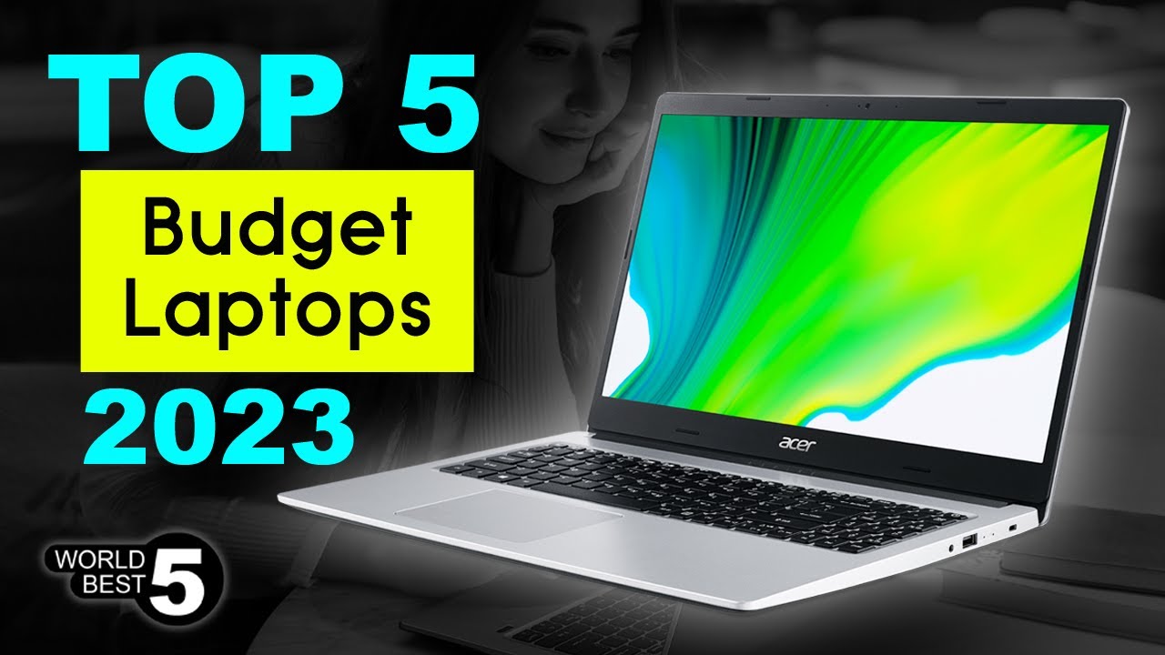 5 Best Budget Laptops in 2023 - YouTube