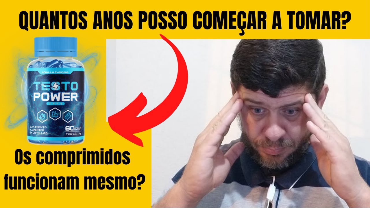 Testo power caps comprimidos funciona! Com QUANTOS ANOS posso começar a ...