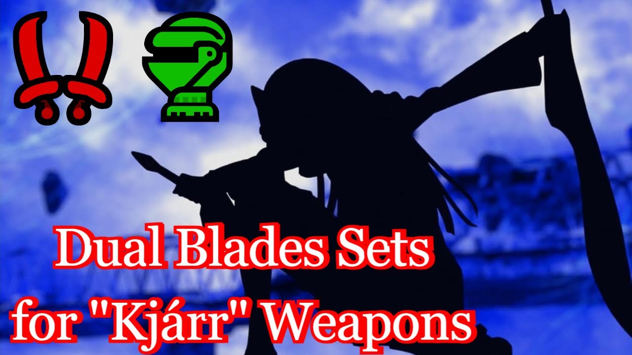[MHW] Dual Blades Meta Sets (Kjarr Weapons) - High DPS 100% Critical ...