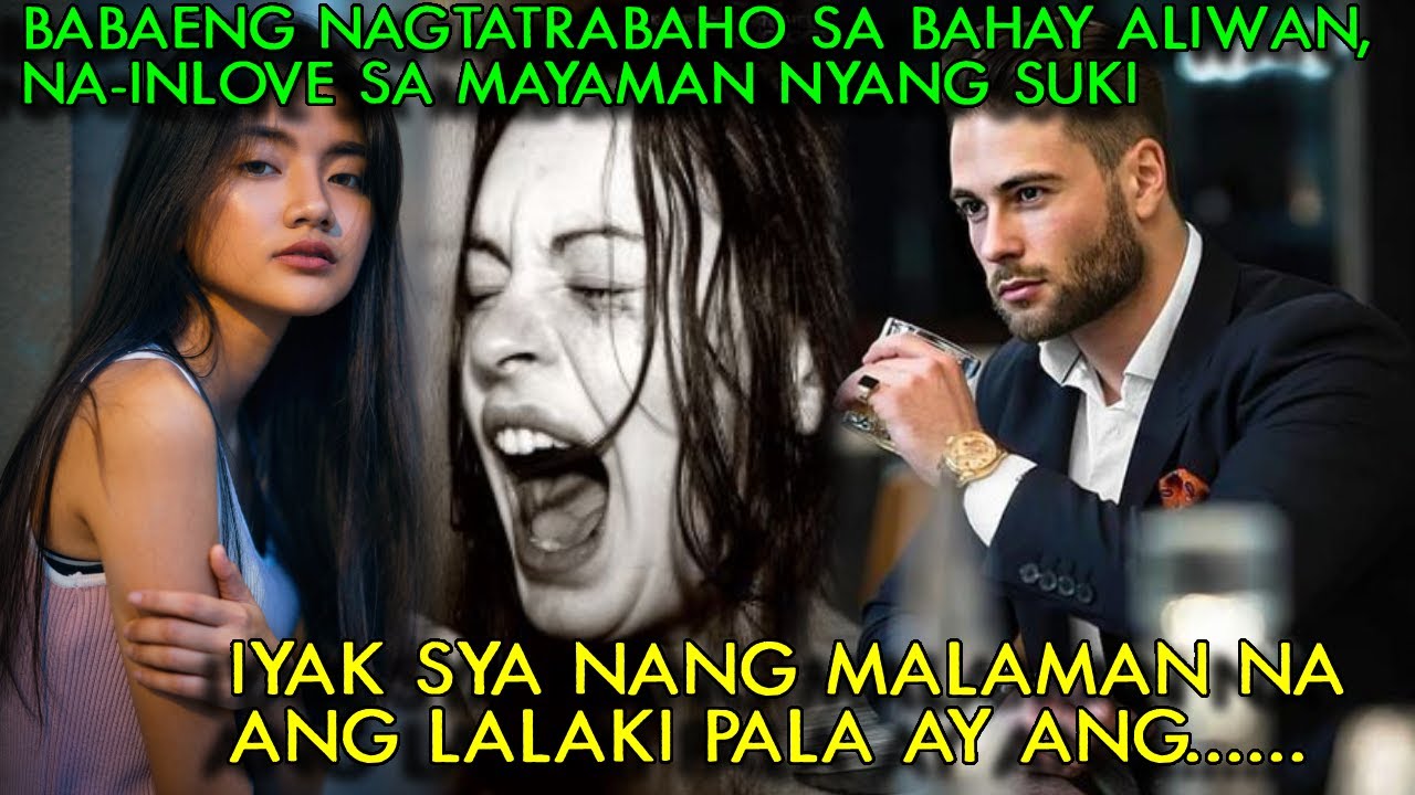 BABAENG NAGTATRABAHO SA BAHAY ALIWAN, NA-INLOVE SA KANYANG SUKI PERO ...