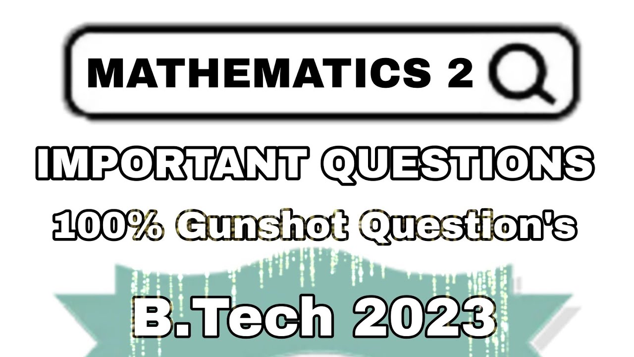 MATHEMATICS 2 IMPORANT QUESTIONS // BTECH 2023 - YouTube