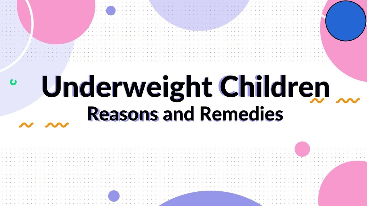 Underweight Children Reasons and Remedies | ORCHIDS School - YouTube