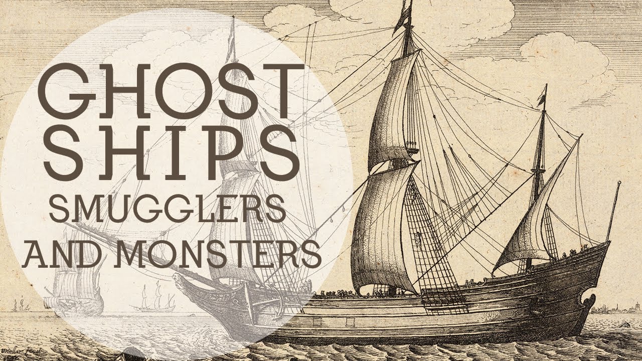 Ghost ships, smugglers and monsters of the sea - YouTube