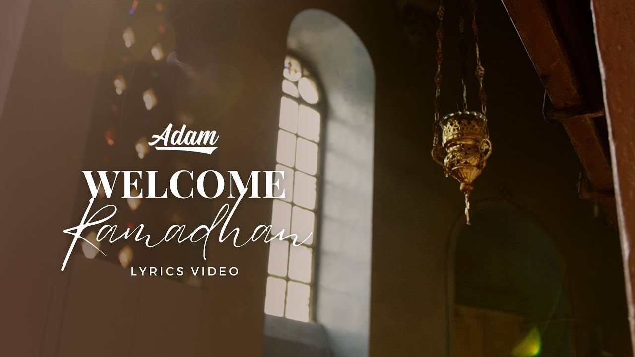 Adam - Welcome Ramadhan (Lyric Video) - YouTube