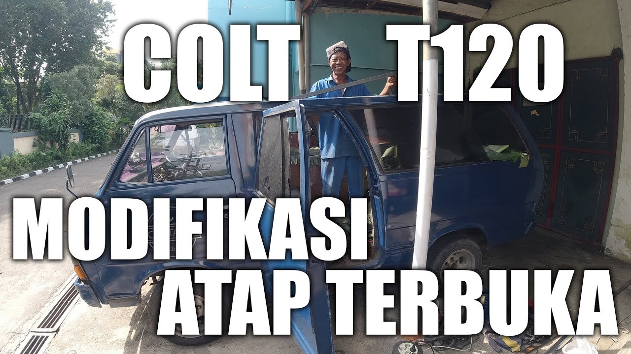 COLT T120 Modifikasi Atap Terbuka - Foodtruck Indonesia - YouTube