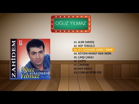 Oğuz Yılmaz - Alt Dudağını Serbest Bırak (Official Audio)