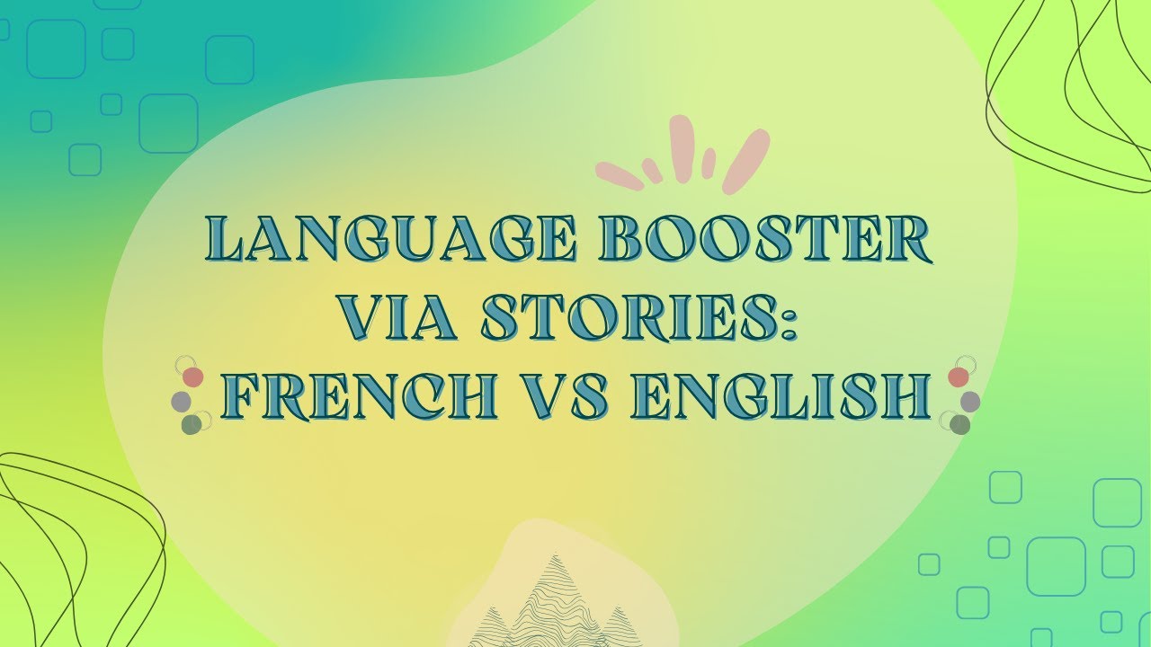 Language Booster via Stories - French vs English 🌐 (7) | Learn French ...
