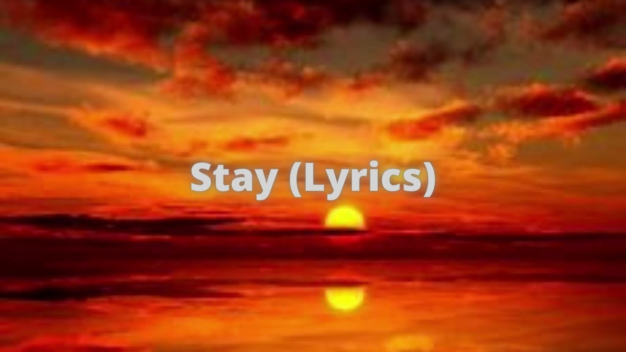 Stay Lyrics - YouTube