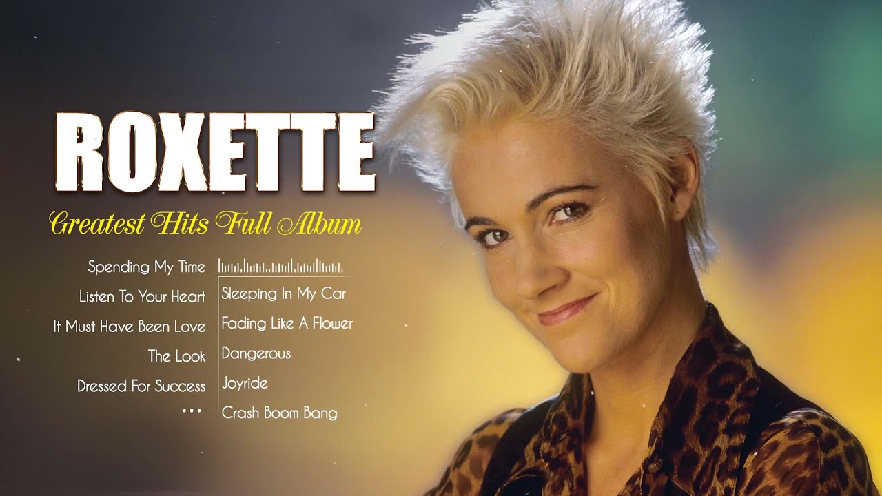 The Very Best Of Roxette ️ Roxette Greatest Hits Full Album - YouTube