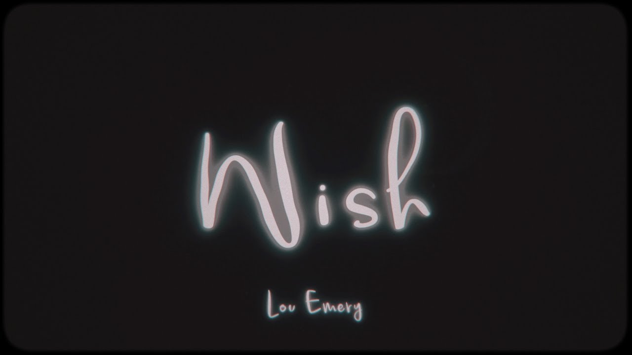 Lou Emery - Wish (Official Lyric Video) - YouTube