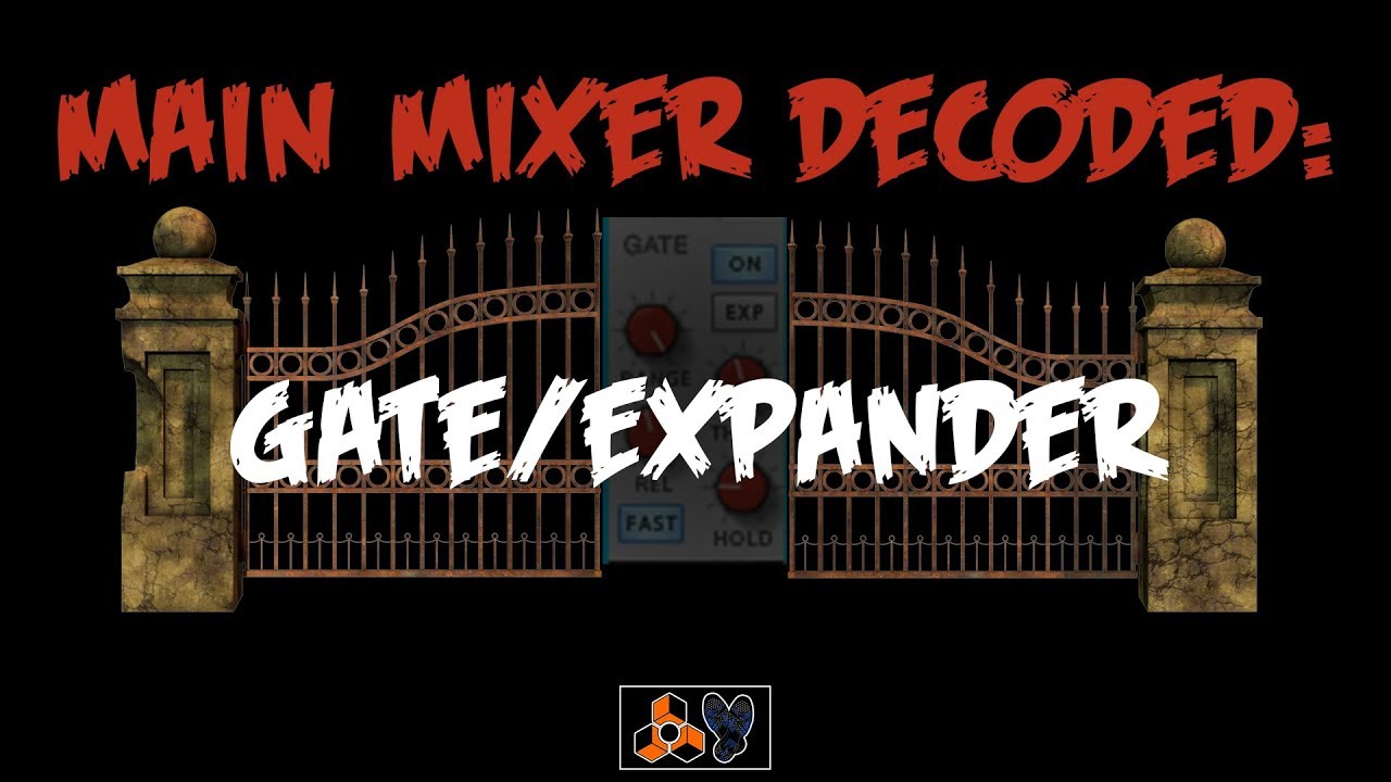 Main Mixer Decoded : Gate + Expander | Dynamics Section Pt. 2 | Reason ...