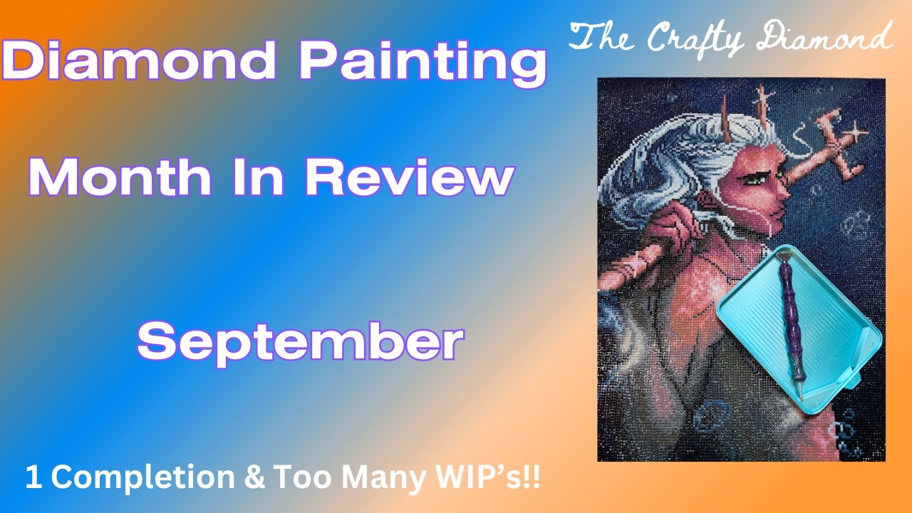 September Diamond Painting Month in Review: 1 Completion & Several WIP ...