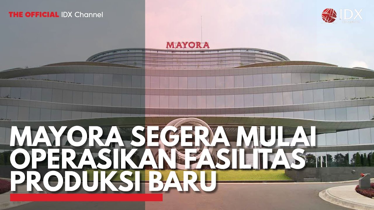 Mayora Segera Mulai Operasikan Fasilitas Produksi Baru | IDX CHANNEL ...
