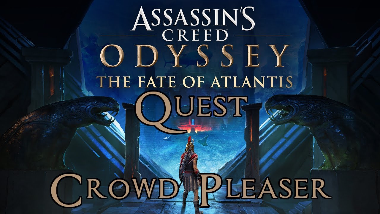 Assassin's Creed Odyssey The Fate of Atlantis - Crowd Pleaser Quest ...