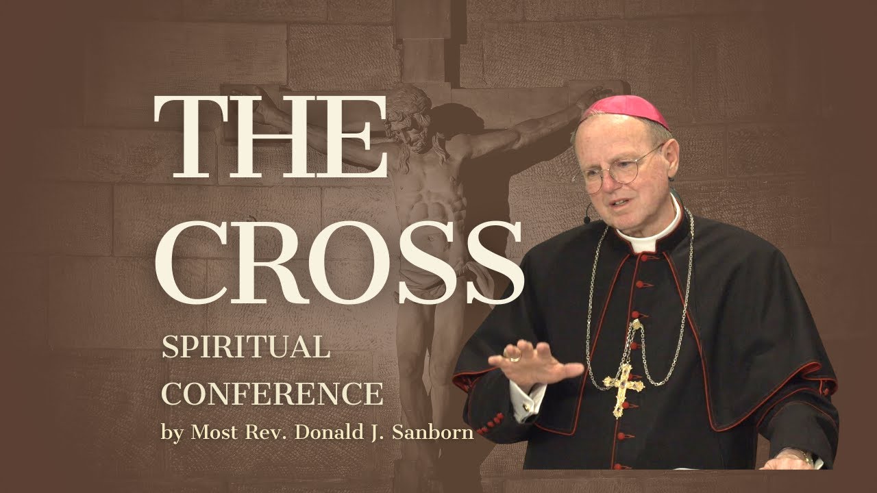 The Cross, by Most Rev. Donald J. Sanborn - YouTube