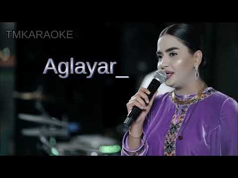 Jahan Bagşy Aglayar turkmen karaoke