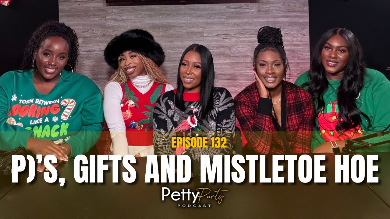 Petty Party Podcast l PJ’s, Gifts and Mistletoe Hoe l Episode 132 - YouTube